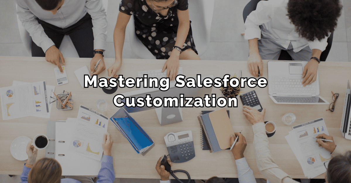 Mastering Salesforce Customization Techniques Rithom